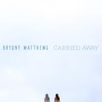 Bryony Matthews releases single ‘Carried Away’, announces shows – Muzic.NZ