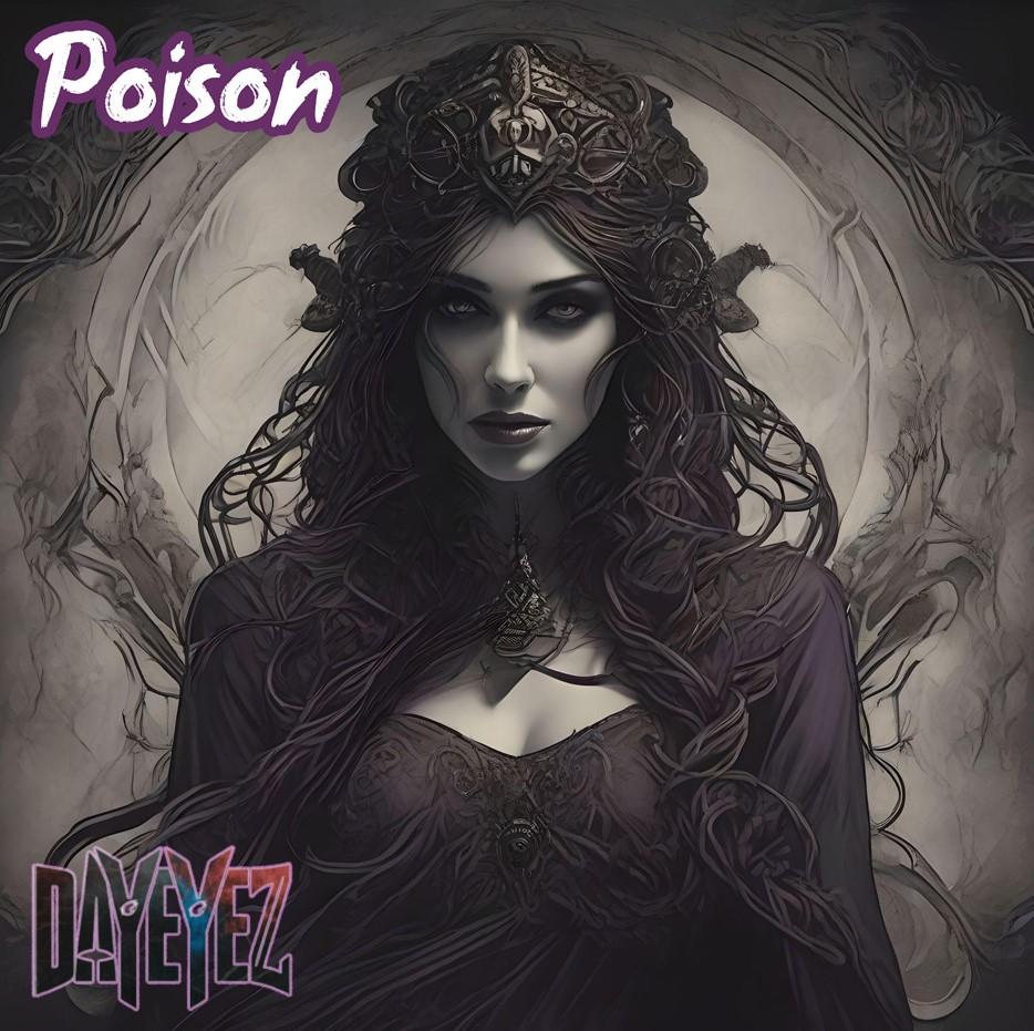DayEyez Releases Compelling New Single ‘Poison’ – Muzic.NZ