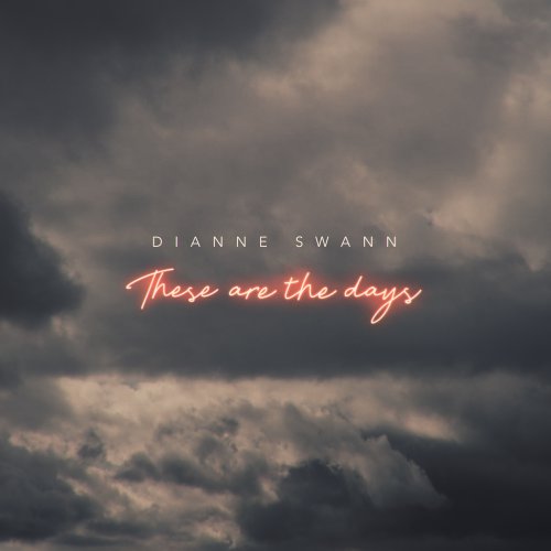 Dianne Swann Unveils Fiery New Single ‘These Are The Days’ – Muzic.NZ