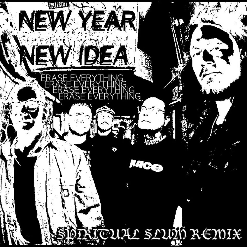 Erase Everything share ‘New Year New Idea (Spiritual Slum Remix ...