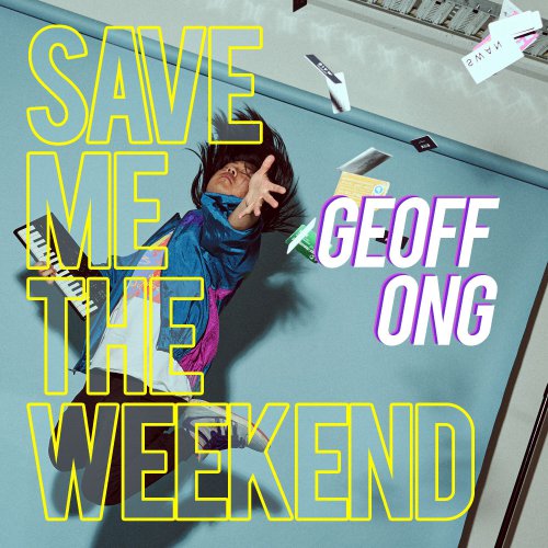 Geoff Ong Releases New Single ‘Save Me The Weekend’ – Muzic.NZ