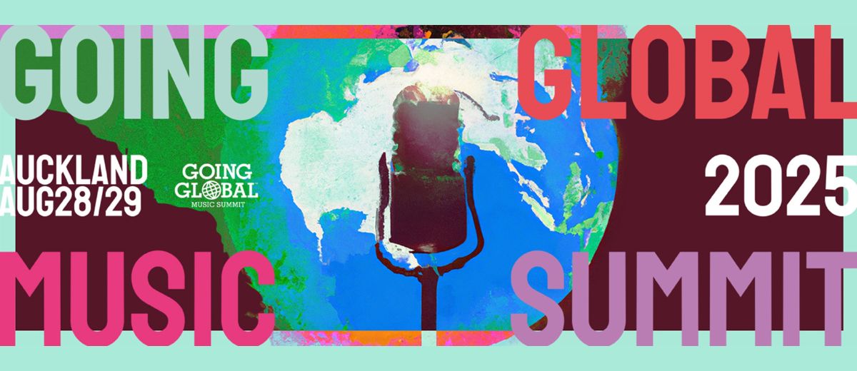 Going Global Music Summit Announces First International Speakers – Muzic.NZ