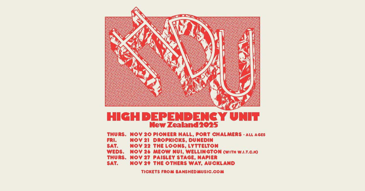 Banished Music Presents High Dependency Unit (HDU) NZ Tour 2025 – Muzic.NZ