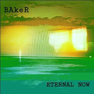 Introducing BAkeR: EP ‘Eternal Now’ out February 26th – Muzic.NZ
