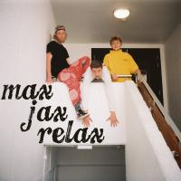 Max Jax Relax Releases Debut EP – Muzic.NZ