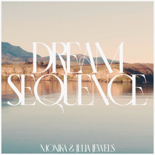 Monika & Julia Jewels set to release melodic D&B track + video – ‘Dream Sequence’ – Muzic.NZ
