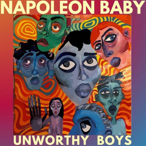 Napoleon Baby Releases ‘Unworthy Boys’ EP – Muzic.NZ