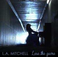 New Single for L.A. Mitchell – Lose The Game – Muzic.NZ