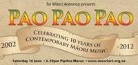 PAO PAO PAO celebrates 10 years of contemporary Maori music – Muzic.NZ