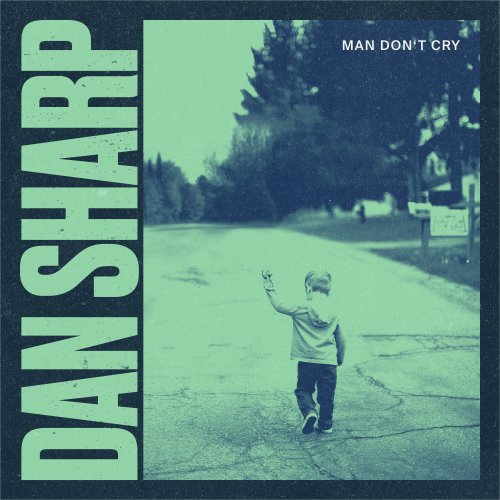 Singer-Songwriter Dan Sharp Reveals Candid New Single + Video ‘Man Don ...