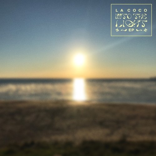 Soulful, infectious, and groovy new EP ‘Into The Light’ from La Coco ...