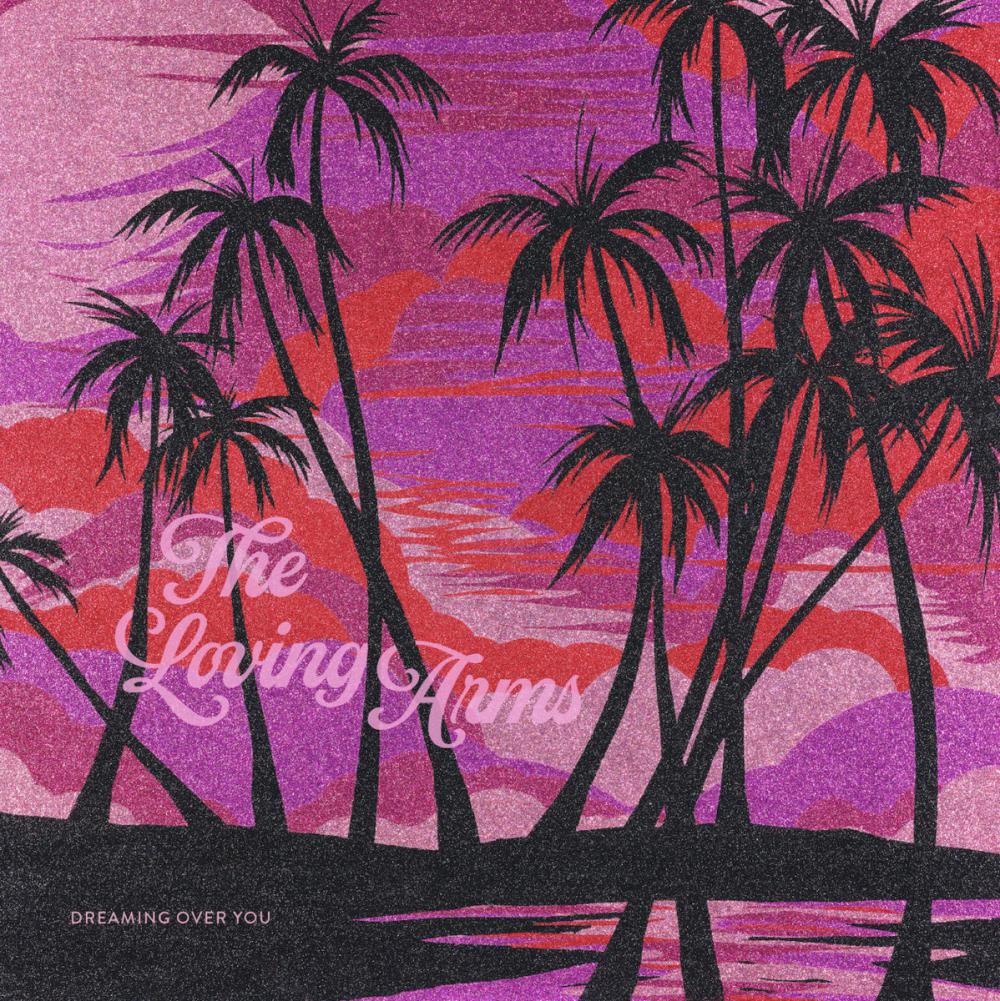 The Loving Arms’ gorgeous debut album ‘Dreaming Over You’ is now ...